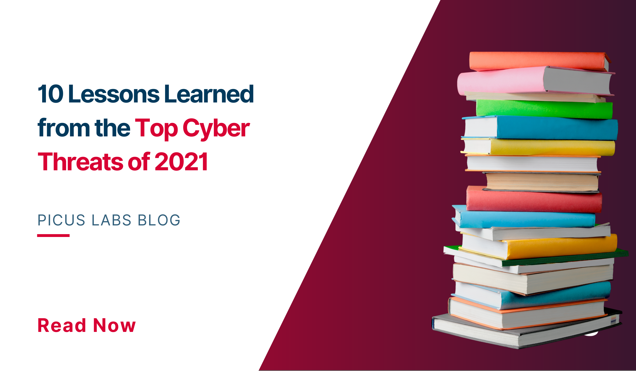 10 Lessons Learned from the Top Cyber Threats of 2021 - Security Boulevard